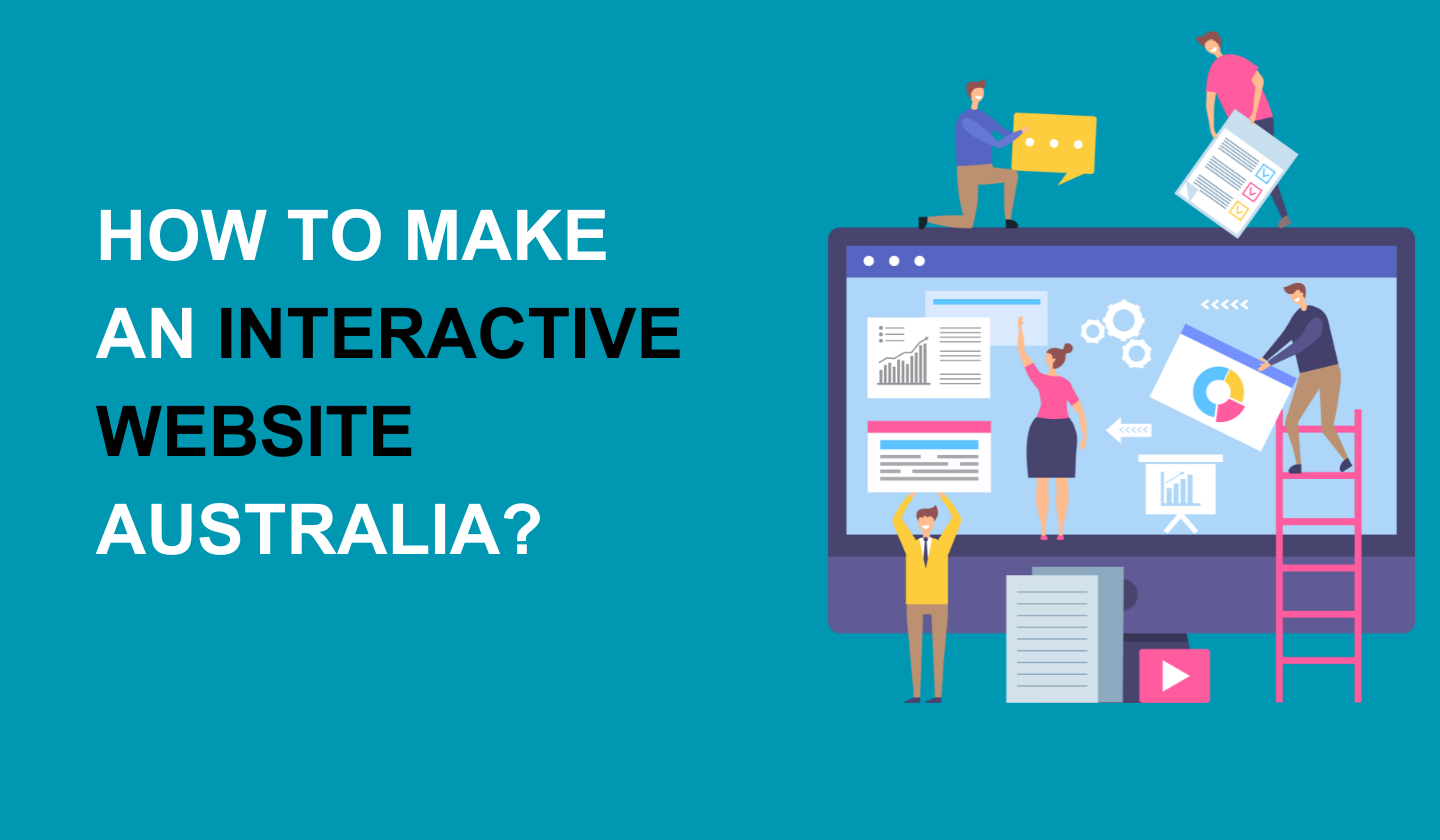 How To Make An Interactive Website Australia? | 5 Different Methods